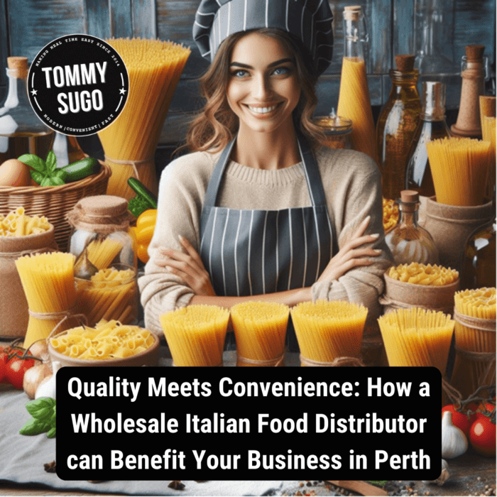 Quality Meets Convenience: How a Wholesale Italian Food Distributor Can ...