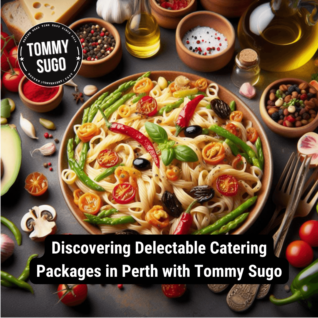 Catering Packages Perth Unlock the Ultimate Taste Tommy Sugo