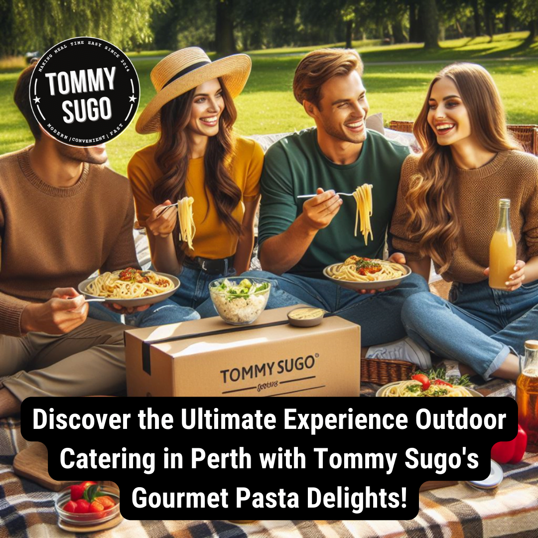 Experience The Best Outdoor Catering in Perth with Tommy Sugo's Gourmet ...