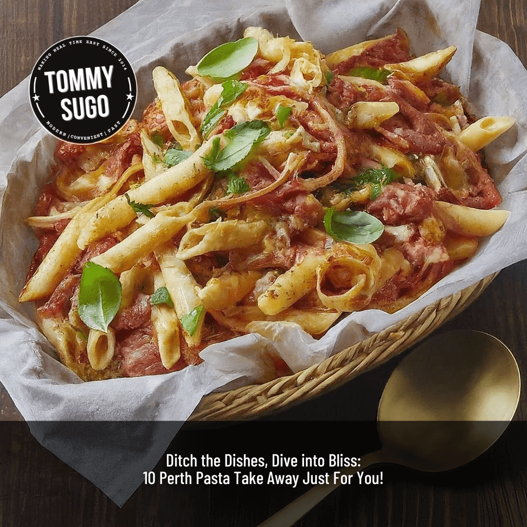Pasta Take Away 10 Amazing Perth Favourites to Enjoy Now