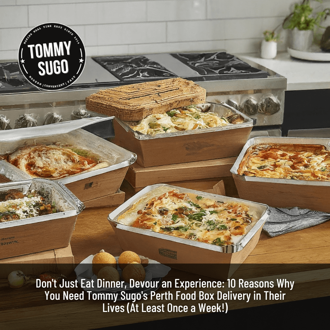 Perth Food Box Delivery 10 Amazing Reasons Foodies Smile