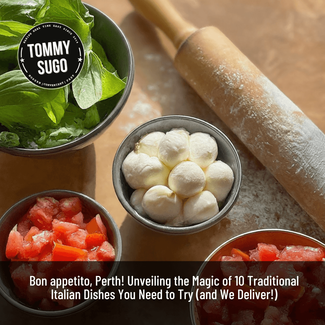 Traditional Italian Dish 10 irresistible meals Perth craves