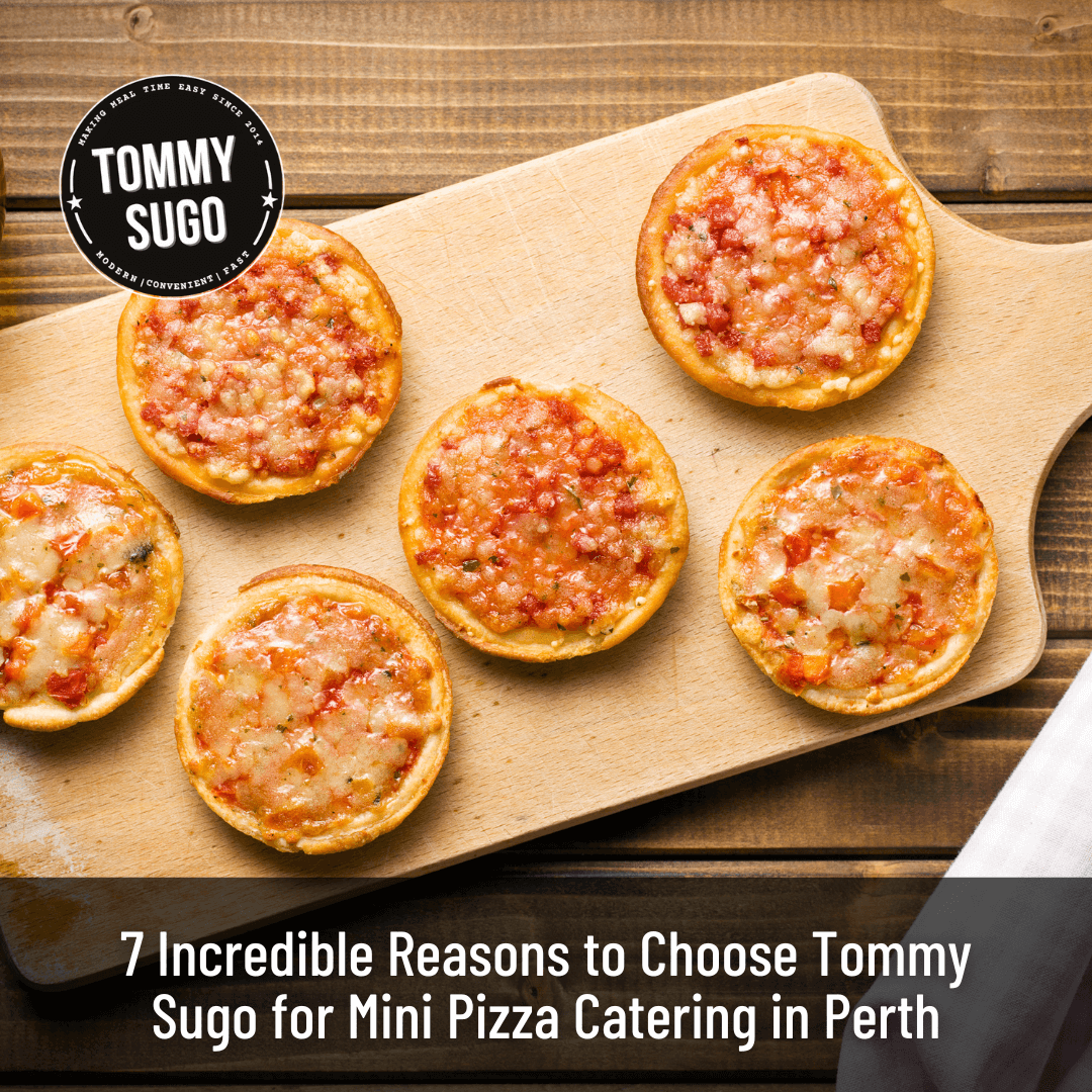 Mini Pizza Catering in Perth: 7 Incredible Reasons to Choose Tommy Sugo ...