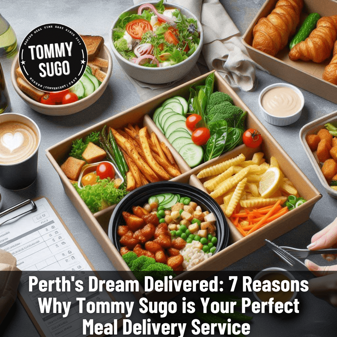 Perth's Meal Delivery Service: 7 Reasons Why Tommy Sugo is Your Perfect ...