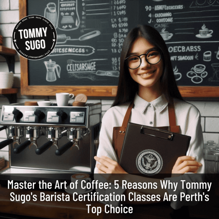Master the Art of Coffee: 5 Reasons Why Tommy Sugo's Barista ...