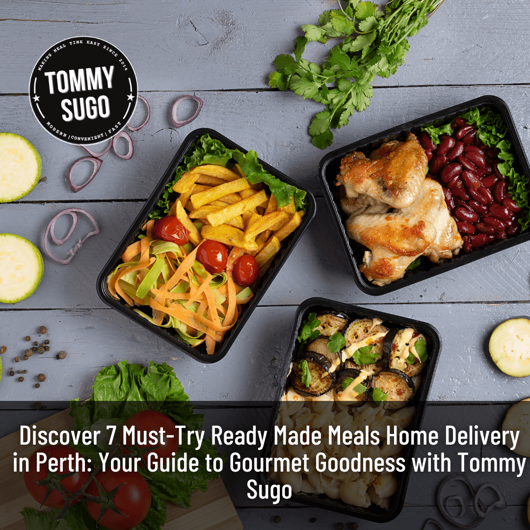 Ready Made Meals Home Delivery 7 tasty Perth meals to enjoy