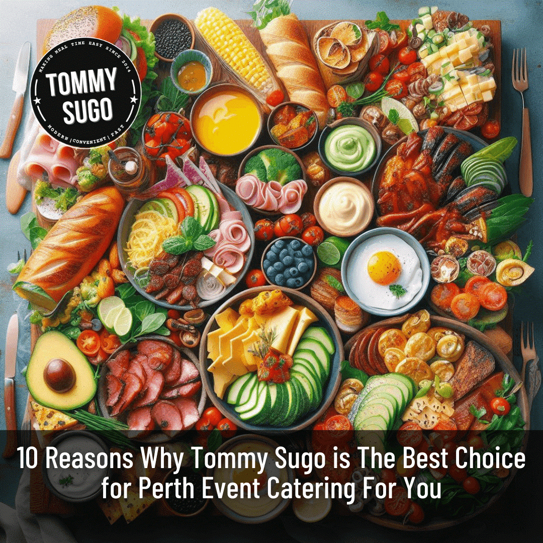 Perth Event Catering 10 Inspiring Reasons We’re Your Choice